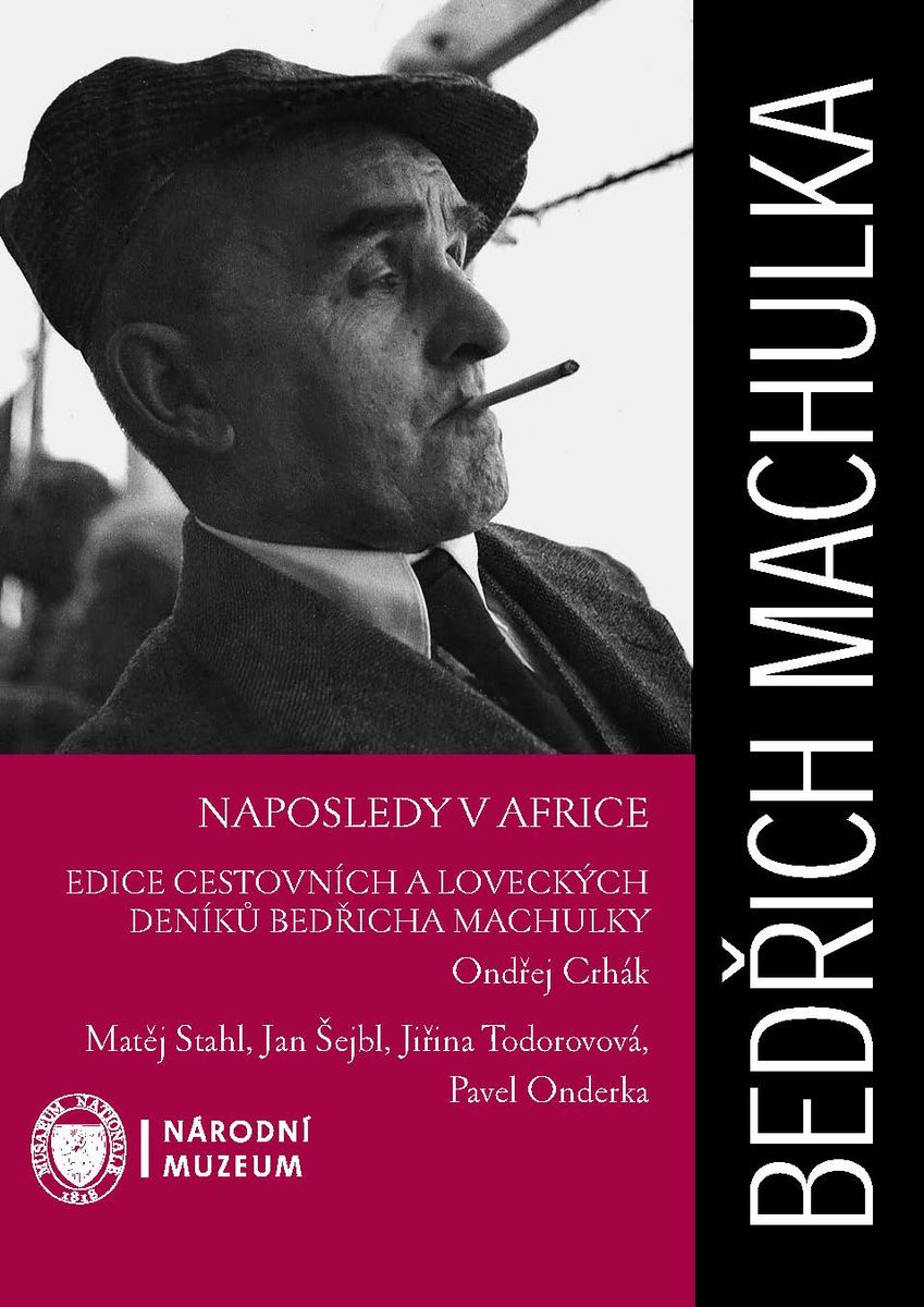 Bedřich Machulka. Naposledy v Africe. Edice cestovních a loveckých ...